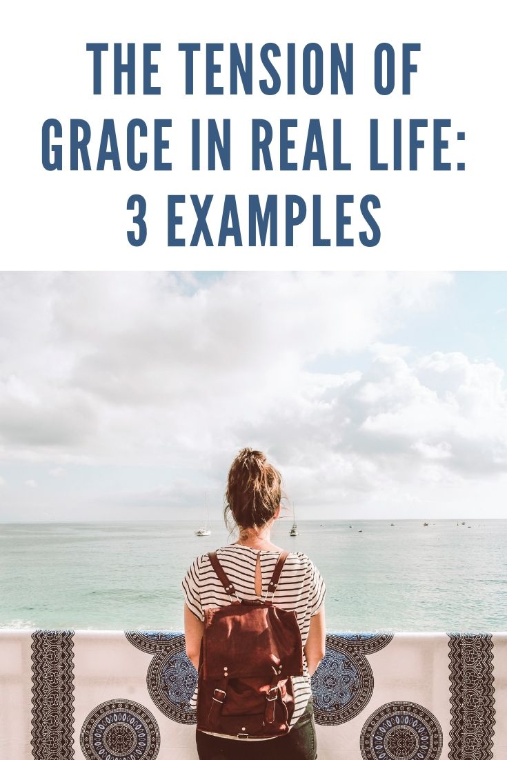 The Tension of Grace in Real Life: 3 Examples - Ashleigh Rich